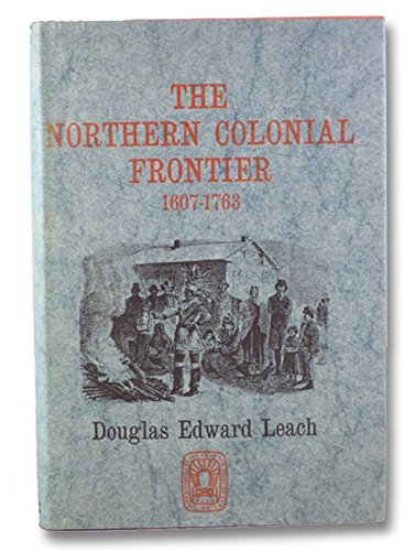 Northern Colonial Frontier: Leach, Douglas: 9781111922559: Amazon.com ...
