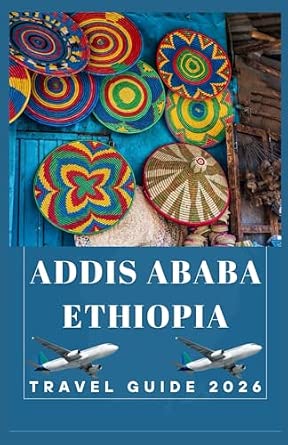 ADDIS ABABA ETHIOPIA Travel Guide 2026: Birham, Helen: 9781257917266 ...