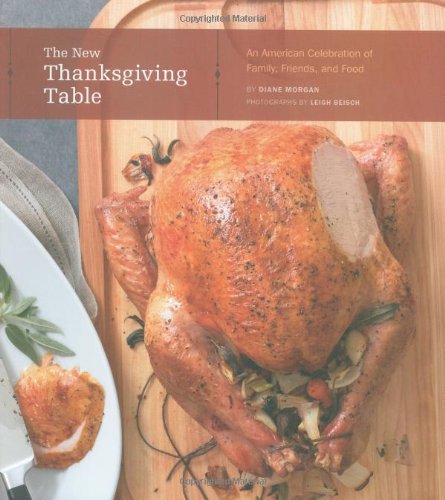 The New Thanksgiving Table: An American Celebration of Family, Friends ...