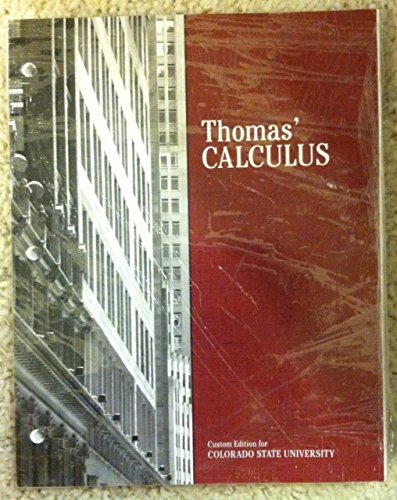 Thomas' Calculus - Colorado State Edition: George B. Thomas, Maurice D ...