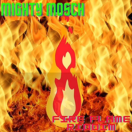 Fire Flame Riddim de Mighty Mosch en Amazon Music Unlimited