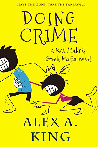 Doing Crime: A Kat Makris Greek Mafia Novel eBook : King, Alex A ...