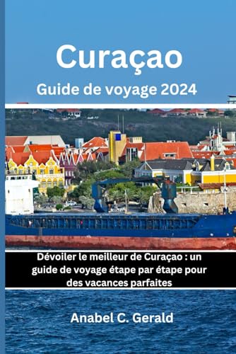 Meilleur guide voyage Curaçao : Que choisir en 2024 ? – Trip & Fun