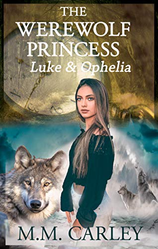 The Werewolf Princess: Luke & Ophelia (Immortal love Book 1) - Kindle ...