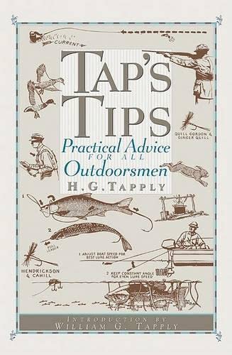 Tap's Tips: Practical Advice for All Outdoorsmen: Tapply, H. G., Dower ...