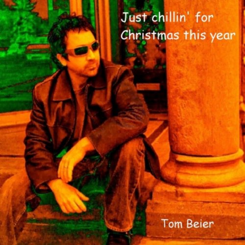 Play Just Chillin' for Christmas This Year by Tom Beier on Amazon Music
