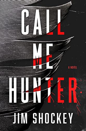 Call Me Hunter: A Novel eBook : Shockey, Jim: Amazon.co.uk: Kindle Store