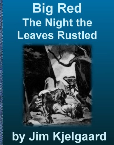 BIG RED - The Night the Leaves Rustled eBook : Kjelgaard, Jim, Hallier ...
