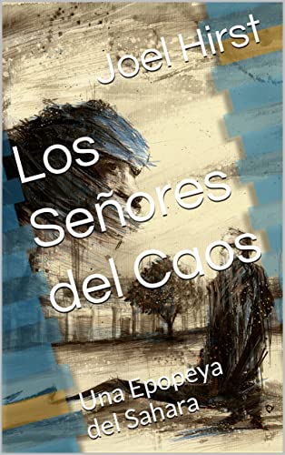 Amazon.com: Los Señores del Caos: Una Epopeya del Sahara (Spanish ...
