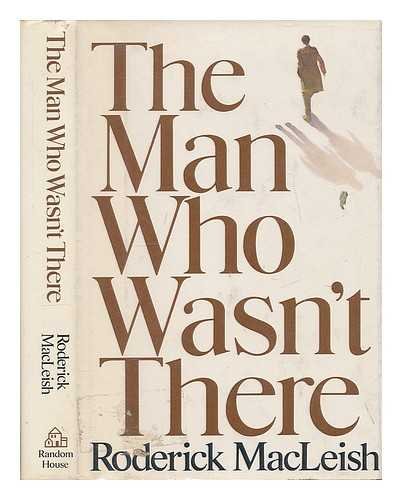 The Man Who Wasn't There: MacLeish, Roderick: 9780394493619: Amazon.com ...