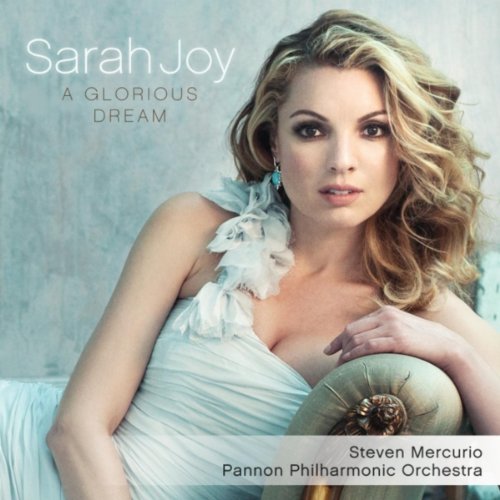 Sarah Joy: A Glorious Dream by Sarah Joy, Pannon Philharmonic Orchestra ...