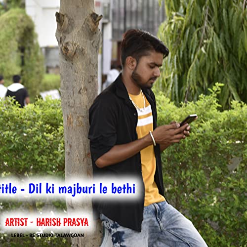 Écouter Dil Ki Majburi Le Bethi de Harish Prasya sur Amazon Music Unlimited