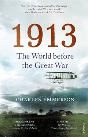 1913: The World before the Great War: Charles Emmerson: 9780099575788 ...