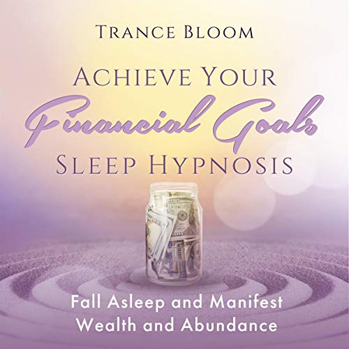 Amazon.com: Achieve Your Financial Goals Sleep Hypnosis: Fall Asleep ...