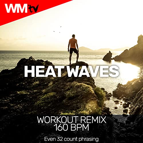 Spiele Heat Waves von Workout Music Tv auf Amazon Music ab