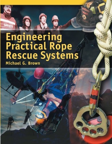 Engineering Practical Rope Rescue Systems: Brown, Mike: 9780766801974 ...