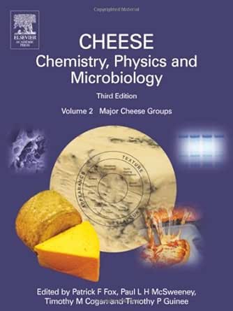 Cheese: Chemistry, Physics and Microbiology, Volume 2: Major Cheese ...