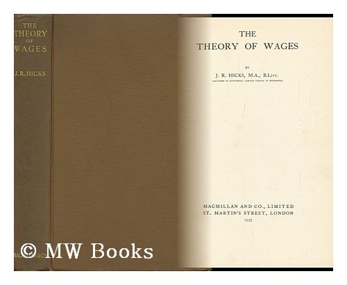The theory of wages, by J.R. Hicks: Hicks, John Richard, Sir: Amazon ...
