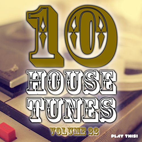 Play 10 House Tunes, Vol. 22 by VARIOUS ARTISTS on Amazon Music