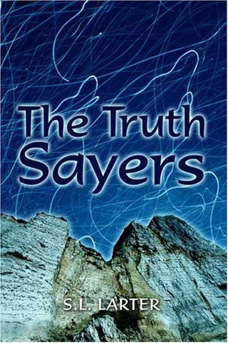 The Truth Sayers: Larter, S. L.: 9781413733112: Amazon.com: Books