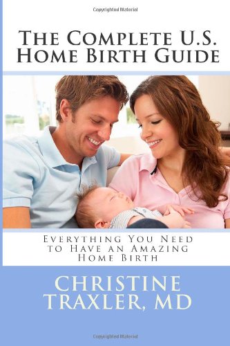 The Complete U.S. Home Birth Guide: Everything You Need to Have an ...