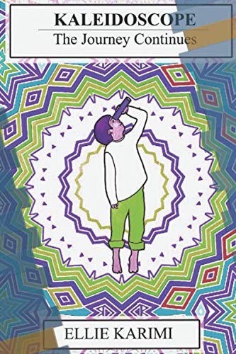 Amazon.com: Kaleidoscope: The Journey Continues: 9781070855295: Karimi ...