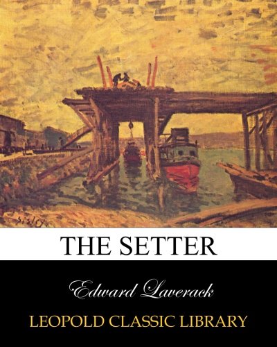 The setter: Laverack, Edward: Amazon.com: Books