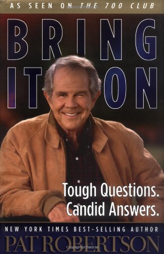 Bring It On: Tough Questions. Candid Answers: Robertson, Pat: Amazon ...