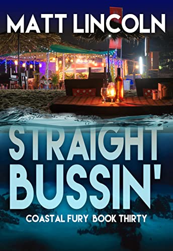Amazon.com: Straight Bussin' (Coastal Fury Book 30) eBook : Lincoln, Matt: Kindle Store