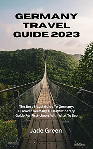 Germany Travel Guide 2023: The Best Travel Guide To Germany; Discover ...