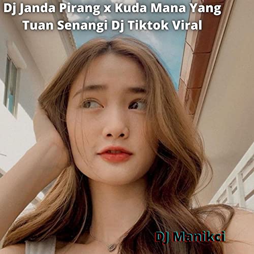 Dj Janda Pirang x Kuda Mana Yang Tuan Senangi Dj Tiktok Viral von DJ MANIKCI bei Amazon Music ...