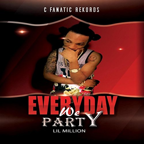 Play Everyday We Party by Lil Million on Amazon Music