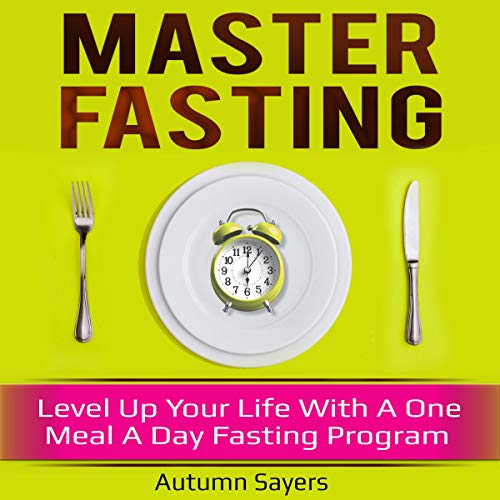 Amazon.com: Master Fasting: Level Up Your Life with a One Meal a Day ...