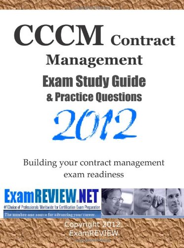 CCCM Contract Management Exam Study Guide & Practice Questions 2012 ...