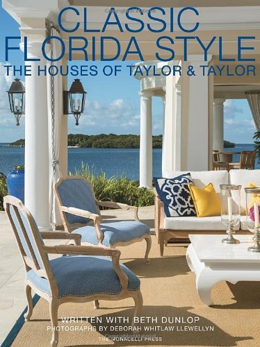 Classic Florida Style: The Houses of Taylor & Taylor by William Taylor ...