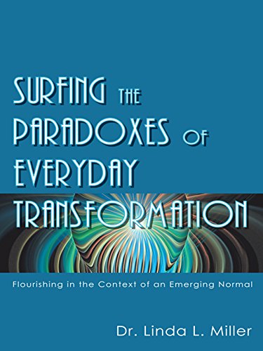 Surfing the Paradoxes of Everyday Transformation: Flourishing in the ...