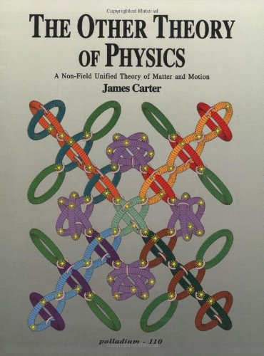 The Other Theory of Physics: Carter, James: 9780963659217: Amazon.com ...