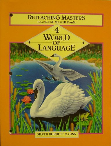 World of Language, Level 4: Reteaching Masters Blackline Master Form: Silver Burdett & Ginn ...
