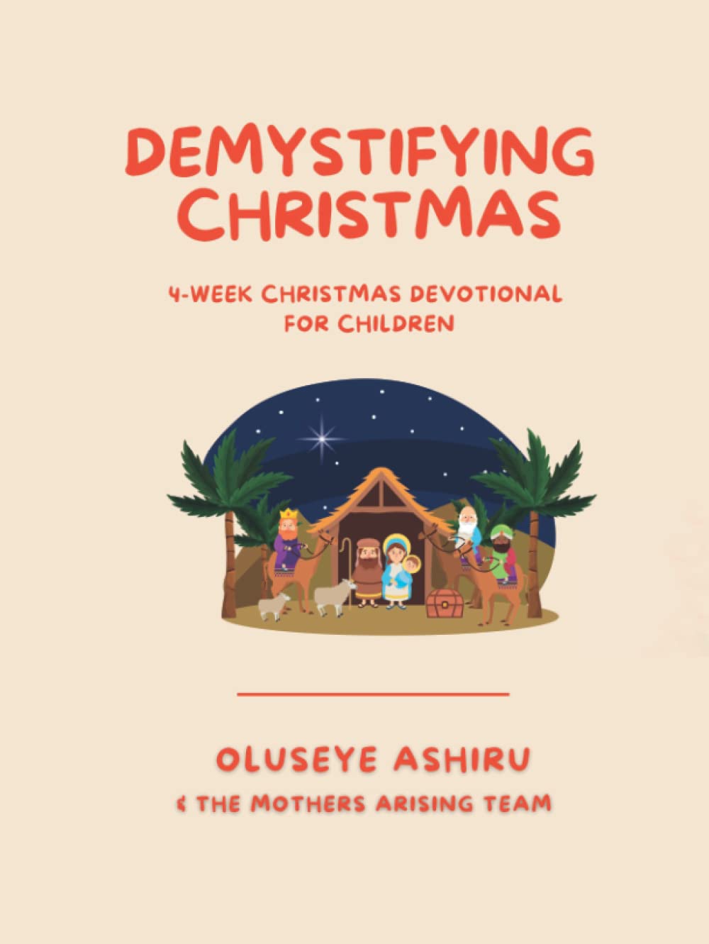 Demystifying Christmas Devotional for Kids: A 4- Week Advent & Christmas Devotional Series for ...