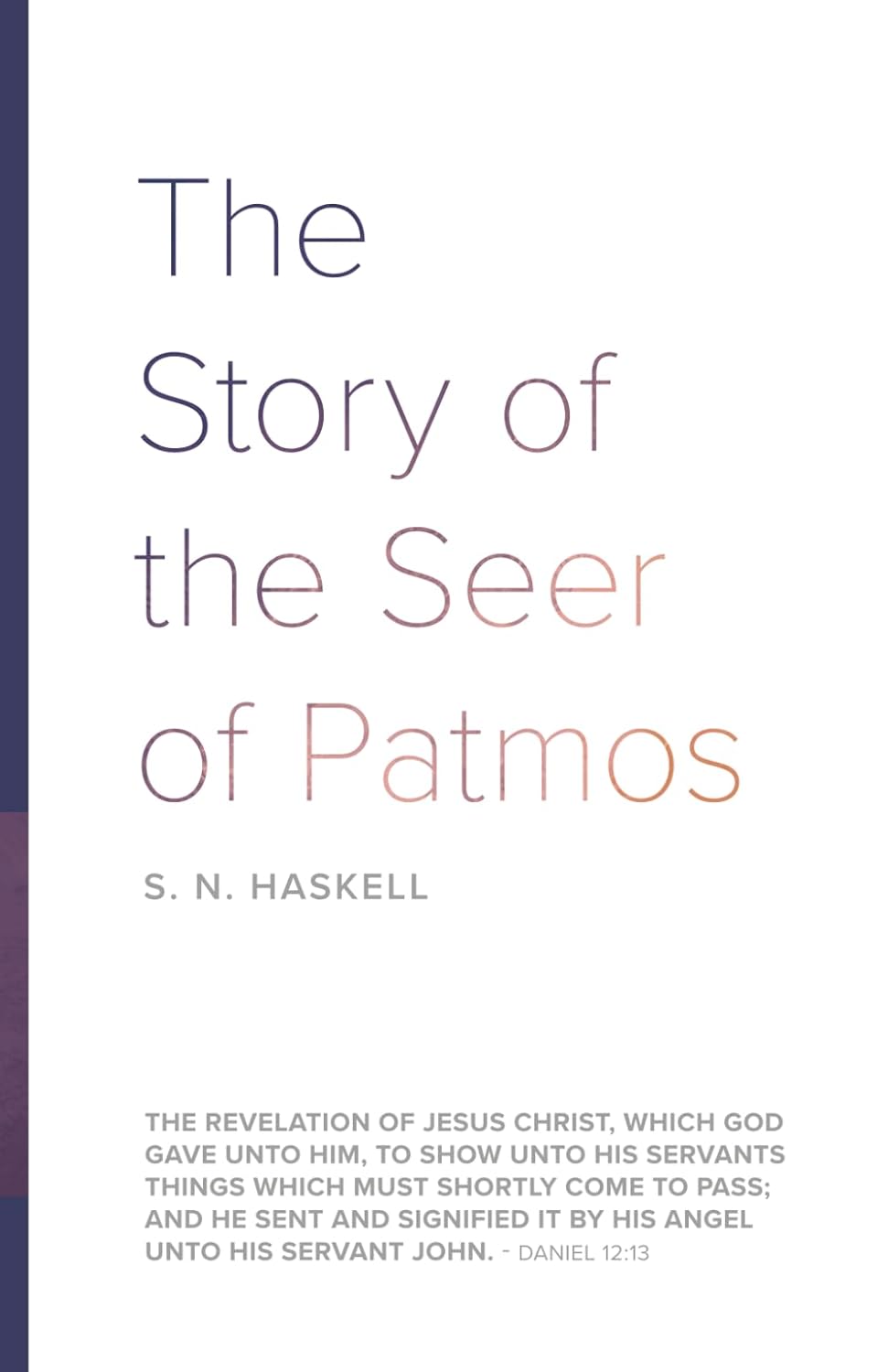 The Story of the Seer of Patmos: Haskell, Stephen N: 9798985196528 ...