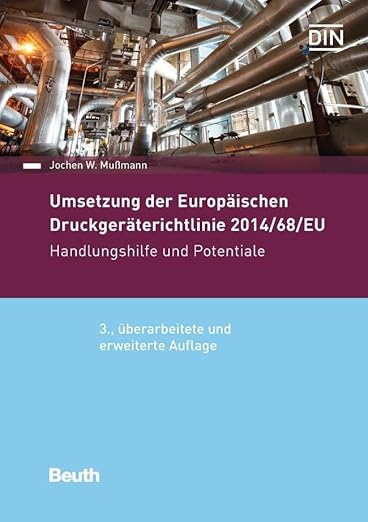Umsetzung der Druckgeräterichtlinie 2014/68/EU: Handlungshilfe und Potentiale (DIN Media Praxis ...