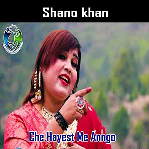 Che Hayest Me Anngo by Shano Khan on Prime Music