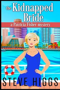 The Kidnapped Bride: A Patricia Fisher... book by Steve Higgs