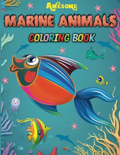 Awesome Marine Animals Coloring Book: Advanced Fanciful Sea - Want It All