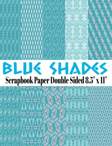 『Blue Shades Scrapbook Paper: Double Sided Blue Pattern Sheets for Scrapbooking, Decorative ...