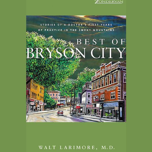 Amazon.com: Best of Bryson City: Stories of a Doctor's First Years of ...