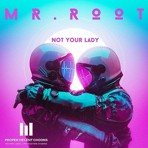 Écouter Not Your Lady de Mr. Root sur Amazon Music Unlimited