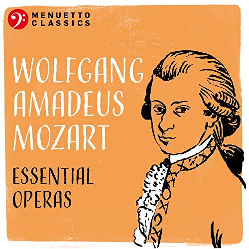 Wolfgang Amadeus Mozart: Essential Operas von VARIOUS ARTISTS bei ...