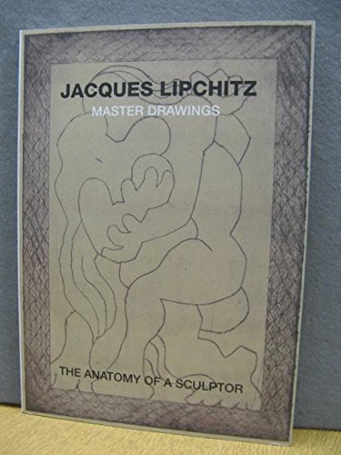 Jacques Lipchitz, Master Drawings: The Anatomy of a Sculptor : Amazon ...