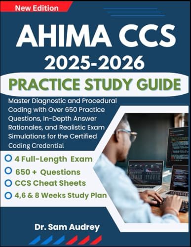 AHIMA CCS 2025-2026 Practice Study Guide: Master Diagnostic and ...
